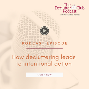 How Decluttering Leads to Intentional Action
